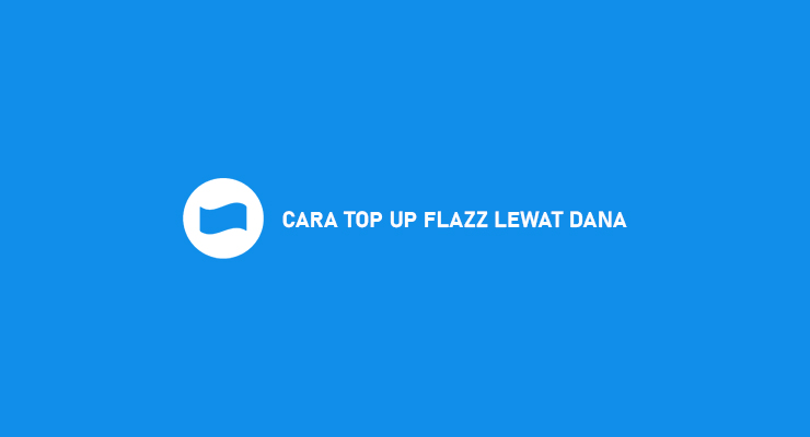 Cara Top Up Flazz BCA via DANA Dengan Mudah - infodarijay.com