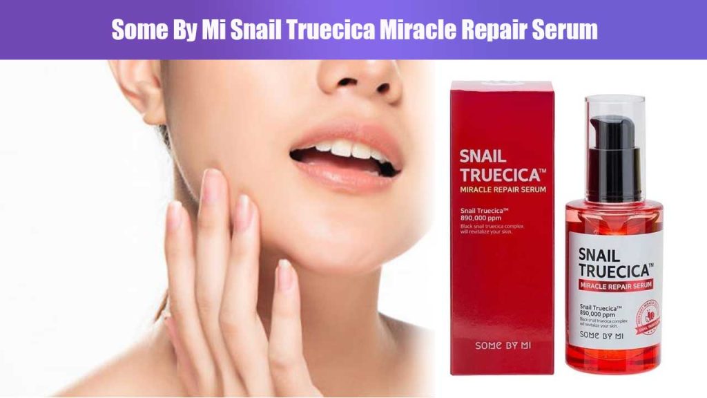 Manfaat dan Review Some By Mi Snail Truecica Miracle Repair Serum ...